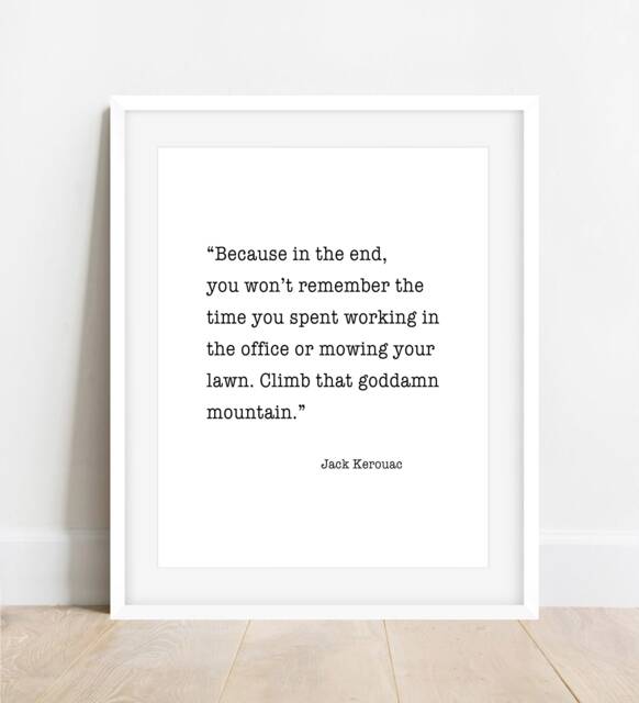 Climb The Mountain Jack Kerouac Quote Colorado Wyoming Montana Art Wall ...