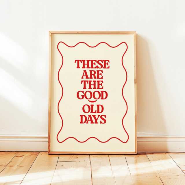 These Are The Good Old Days - Feel-Good Art Living Room Prints Decor ...