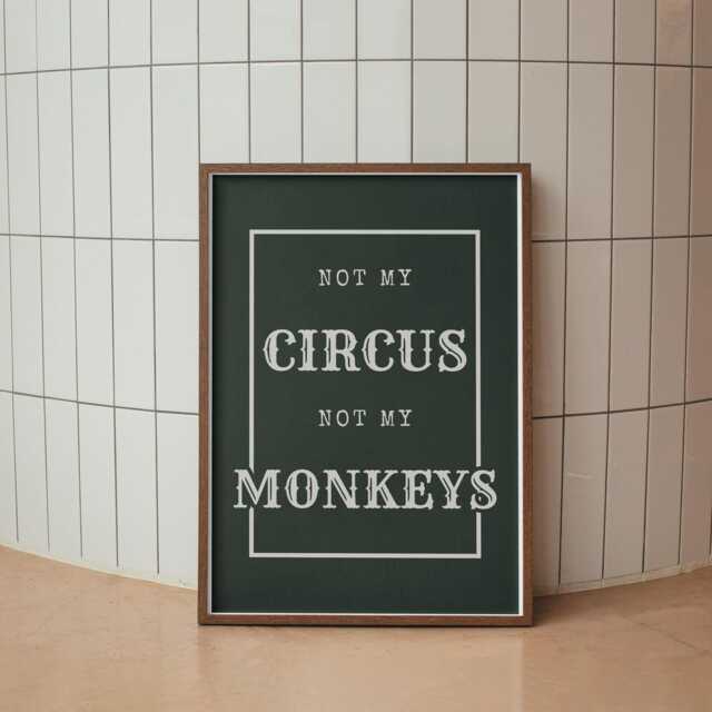 Not My Circus, Not Monkeys - Circus Font Poster Cool Print, Home Decor, Gallery Wall Art, Bold ...
