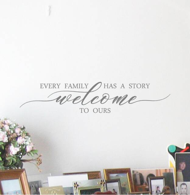 Every Family Has A Story Welcome To Ours Vinyl Wall Decal, Home Decor ...