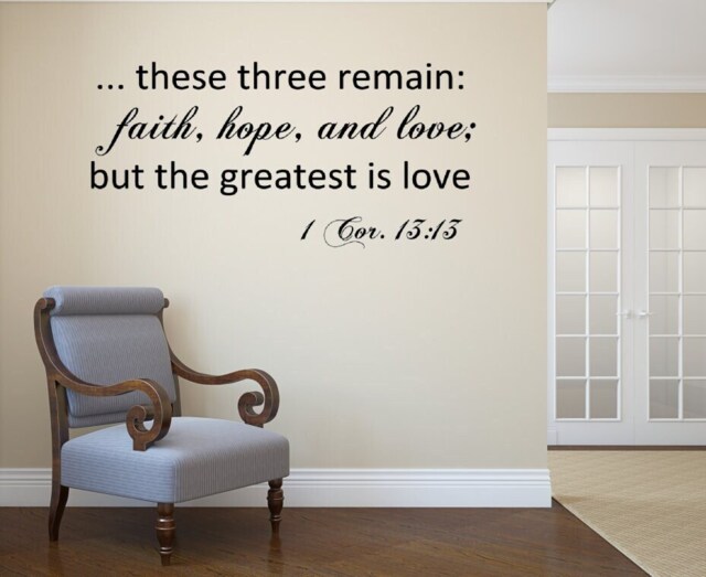 These Three Remain Faith, Hope, & Love But The Greatest Is Love. 1 Cor ...