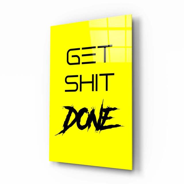 Get Shit Done Glass Wall Art -- Designer Collection - - That Home Shop ...