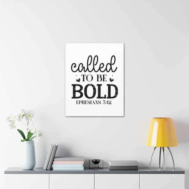 Ephesians 3:12 Called To Be Bold Bible Verse Canvas Christian Wall Art ...